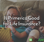 Is Primerica Good for Life Insurance? [Our Primerica Review]